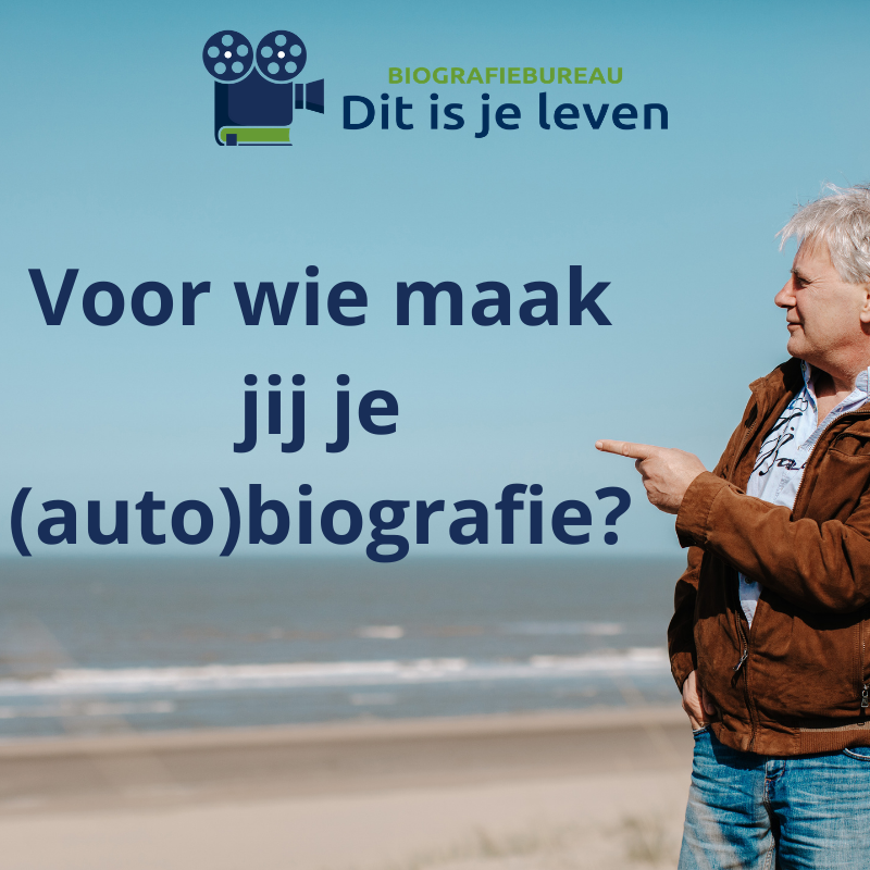 Voor wie maak jij je (auto)biografie? - Dit is je leven